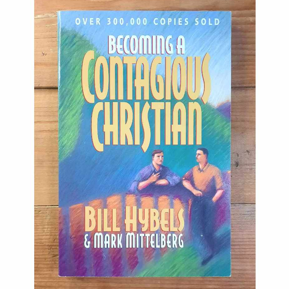 Becoming a Contagious Christian by Bill Hybels and Mark Mittelberg ...