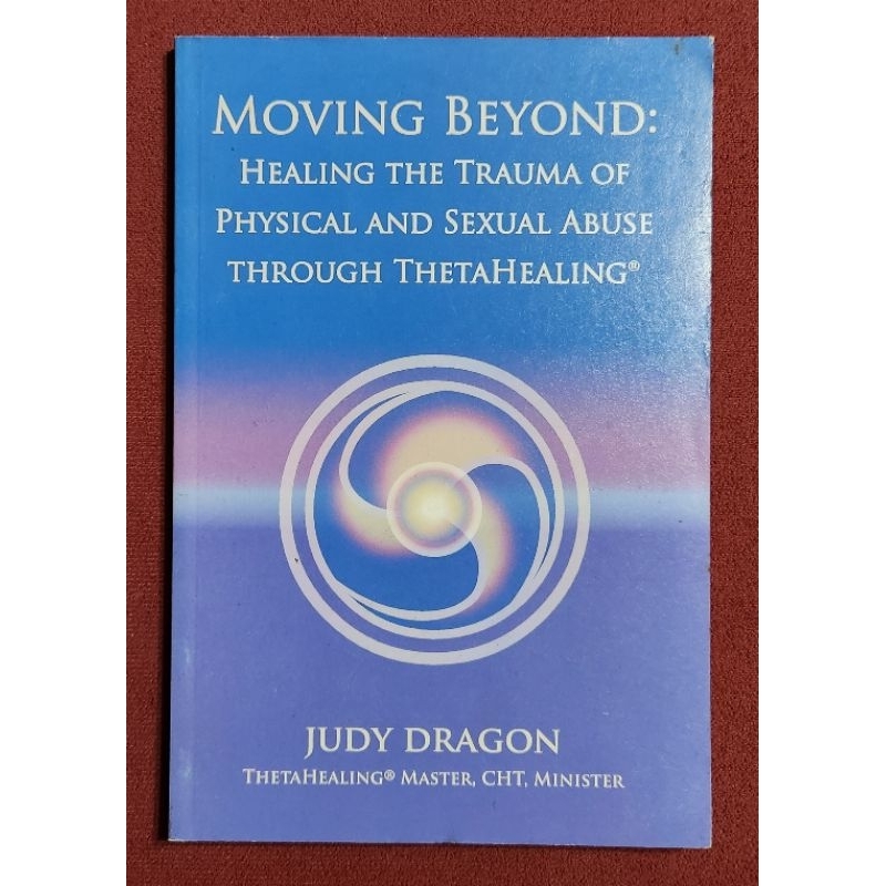 Moving Beyond: Healing The Trauma Of Physical and Sexual Abuse Through ...