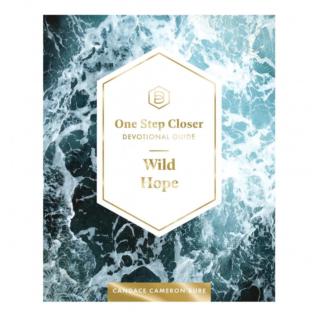 Wild Hope - One Step Closer Devotional Guide by Candace Cameron Bure ...