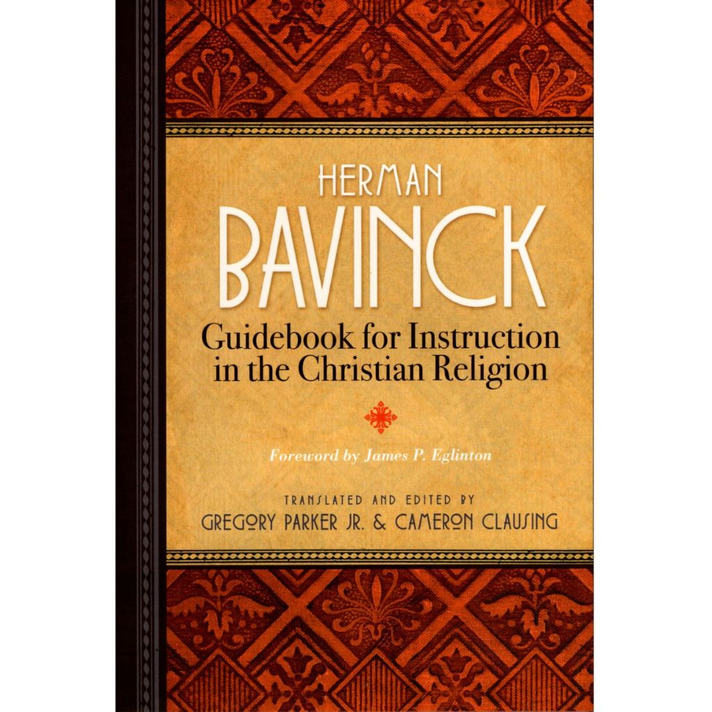 Guidebook for Instruction in the Christian Religion - Herman Bavinck ...