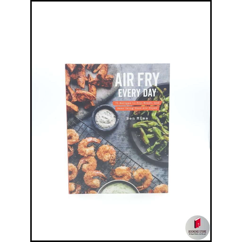 (HB) Air Fry Every Day: 75 Recipes to Fry, Roast, and Bake Using Your ...