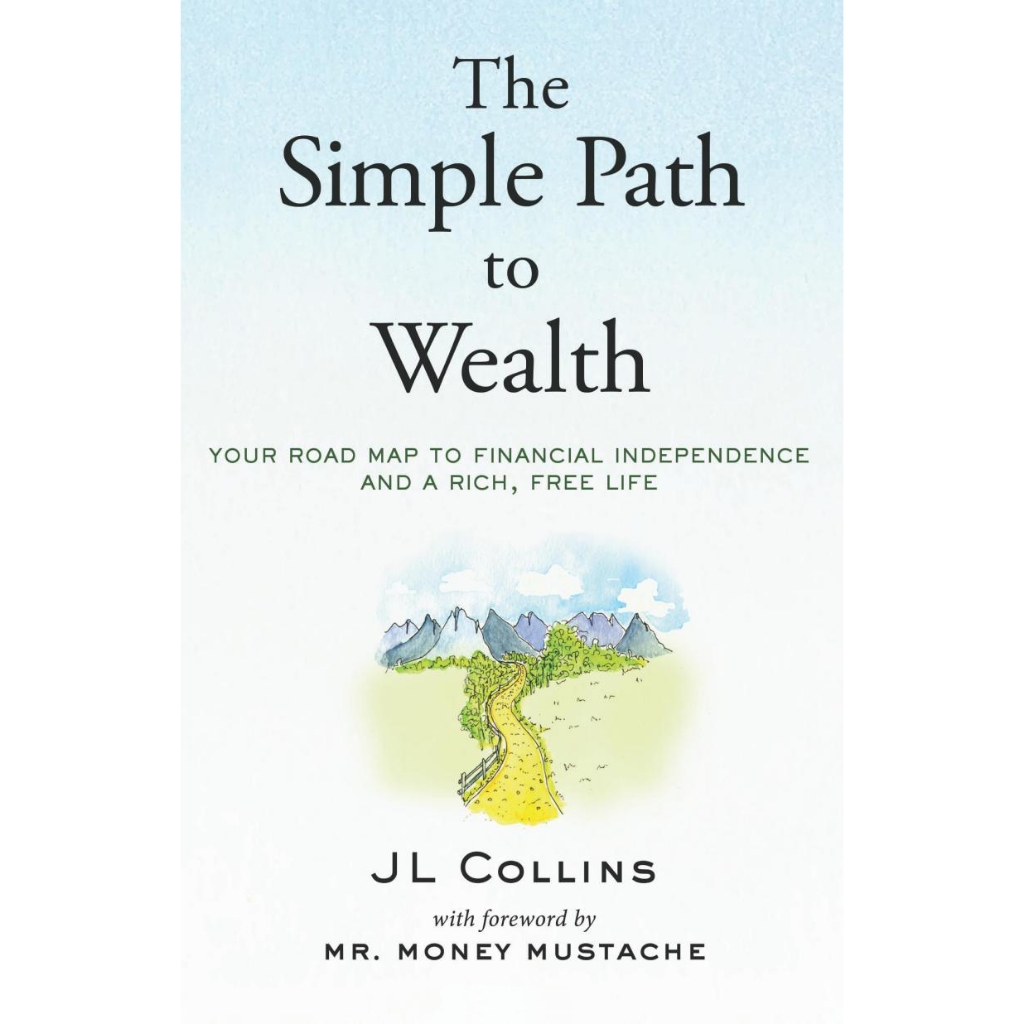 The Simple Path to Wealth: Your Road Map to Financial Independence and ...