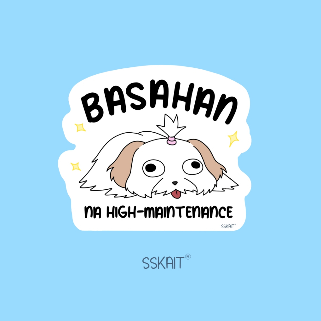 SSKAIT Basahan Na High Maintenance Shih Tzu - Waterproof Funny Mood Die ...