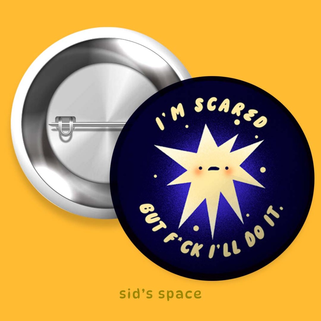 "I'm Scared but I'll Do It" Motivational Cute Star Button Pin | Sid's ...
