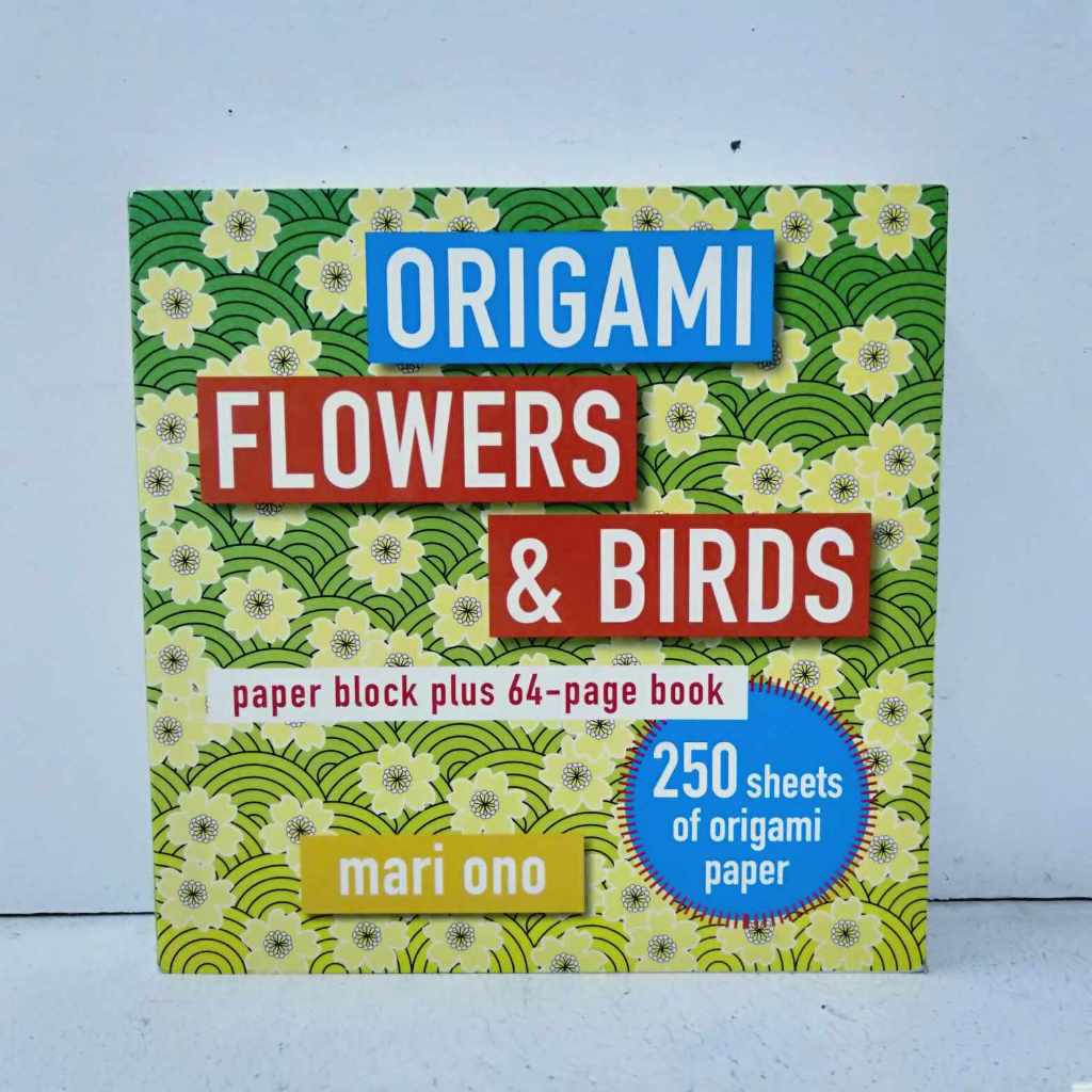 ORIGAMI FLOWERS AND BIRDS : Paper pack plus 64-page book (SOFTCOVER) BY ...