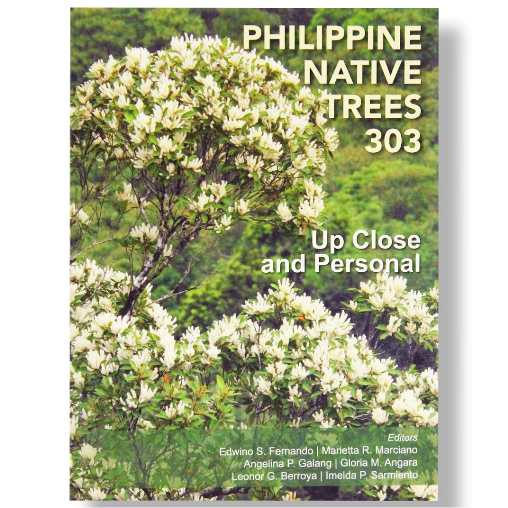 Philippine Native Trees 303 Up Close and Personal by Edwino S. Fernando ...