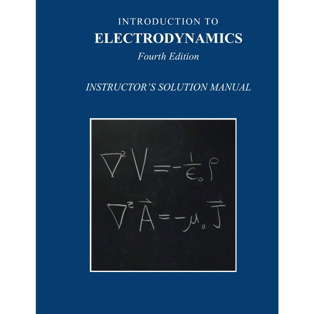 Introduction to Electrodynamics 4th Edition by Griffiths SOLUTIONS ...