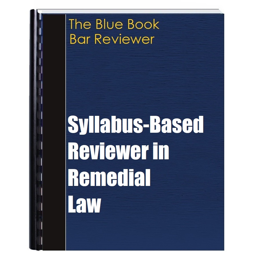 The Blue Book Syllabus Based Remedial Law Bar Exam Reviewer 2023