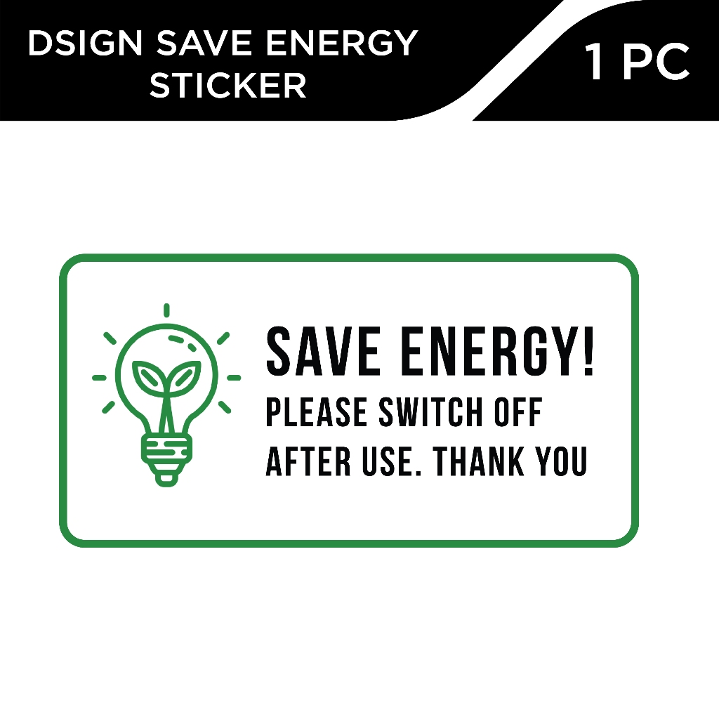 Dsign Save Energy! Please Switch Off After Use 6 x 3" inches Signage ...