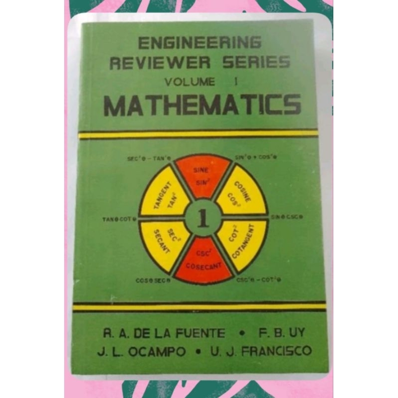 ENGINEERING REVIEWER SERIES Vol.1 MATHEMATICS by Dela Fuente & Uy etc ...