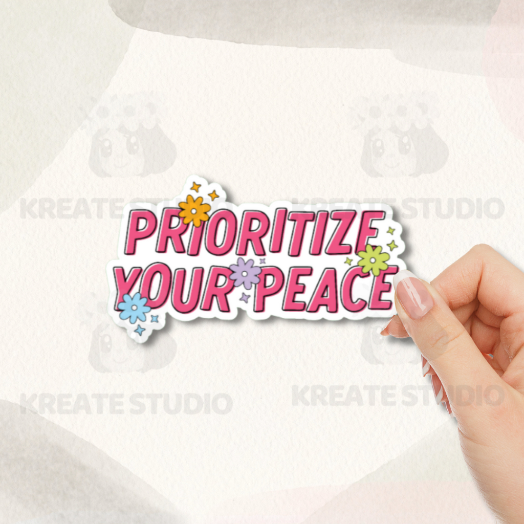 PRIORITIZE YOUR PEACE | Laminated Waterproof Sticker for Tumblers and ...