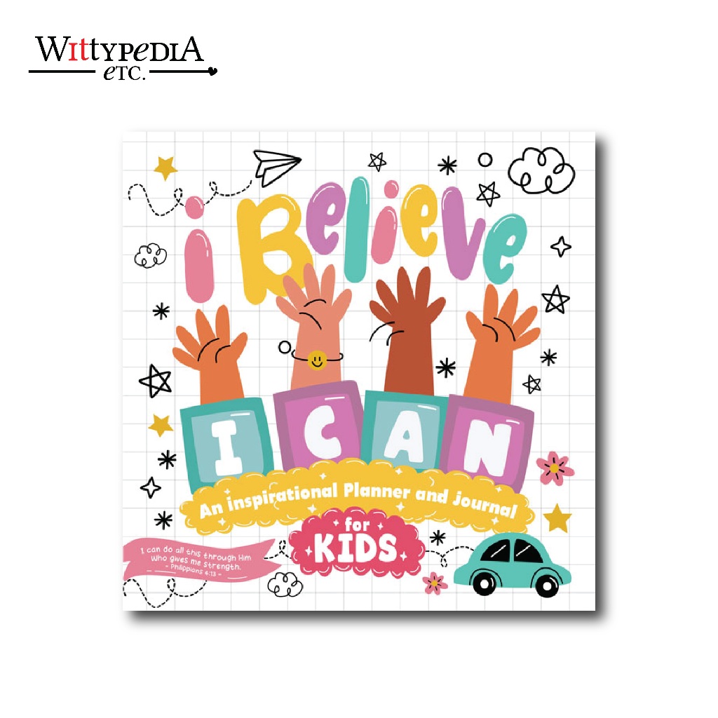I Believe I Can - An Inspirational Planner and Journal For Kids by ArteMo Concepts (WITTY ...