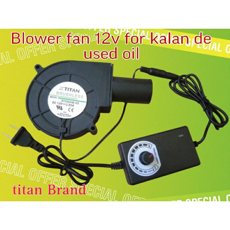 Blower fan for kalan de used oil / TITAN Brand | Shopee Philippines