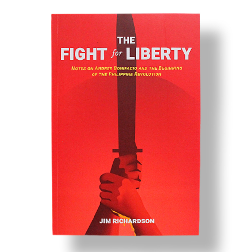 The Fight for Liberty: Notes on Andres Bonifacio and the Beginning of ...