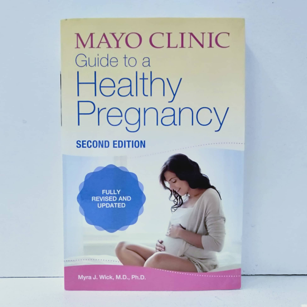 MAYO CLINIC GUIDE TO A HEALTHY PREGNANCY, 2ND EDITION : Fully Revised ...