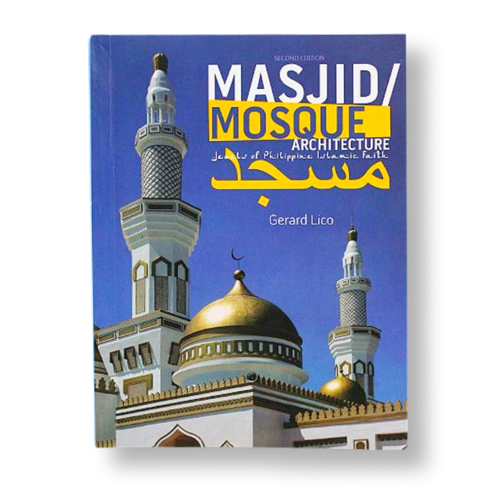 Masjid/Mosque Architecture: Jewels of Philippine Islamic Faith by ...