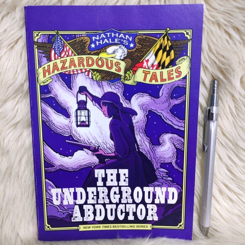 Hazardous Tales - The Underground Abductor by Nathan Hale / Graphic ...