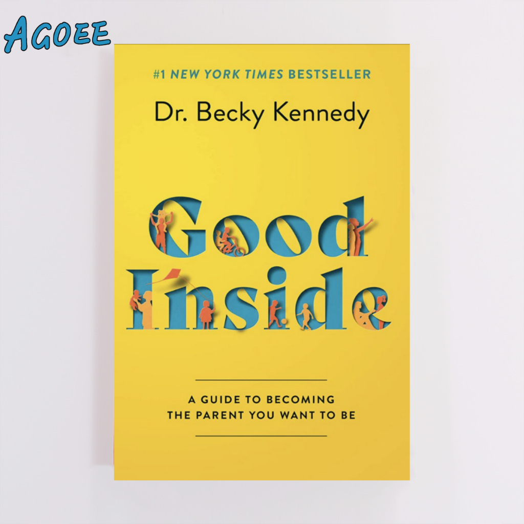 Good Inside:A Guide to Becoming the Parent You Want to Be by Dr. Becky ...