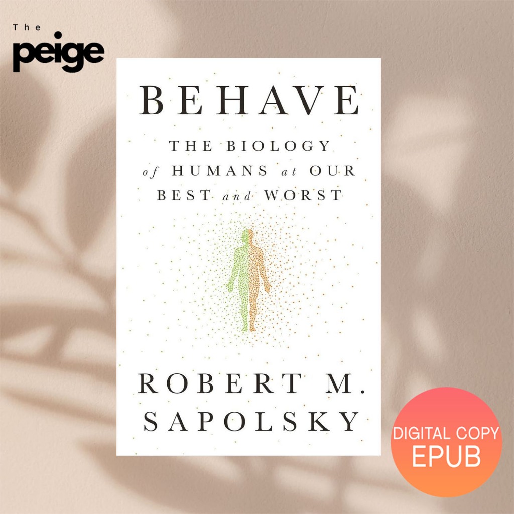 Behave. The Biology of Humans at Our Best and Worst - Robert M ...