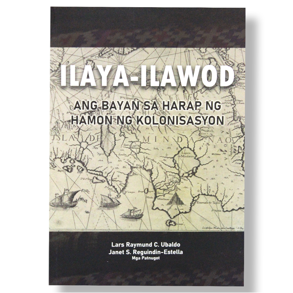 Ilaya-Ilawod: Ang Bayan sa Harap ng Hamon ng Kolonisasyon by Lars ...