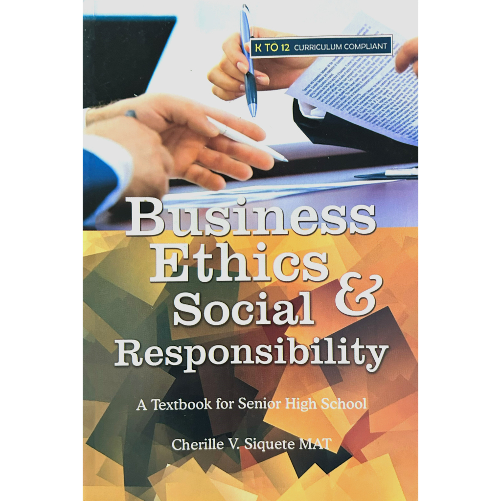 BUSINESS ETHICS & SOCIAL RESPONSIBILITY A Textbook for Senior High ...