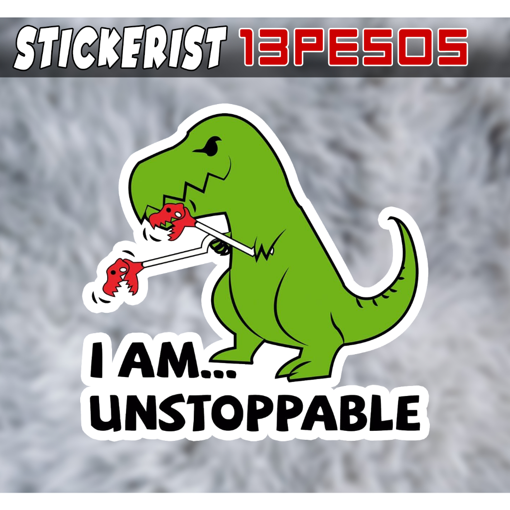 I Am Unstoppable T-Rex 3D Vinyl Sticker | Shopee Philippines