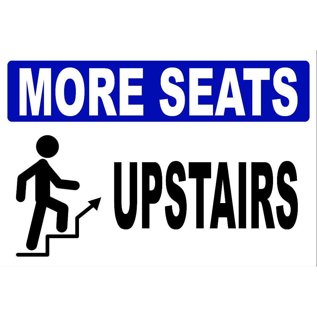 SIGN MORE SEATS UPSTAIRS SIGNAGE PVC TYPE OR PLASTIC LAMINATED ...