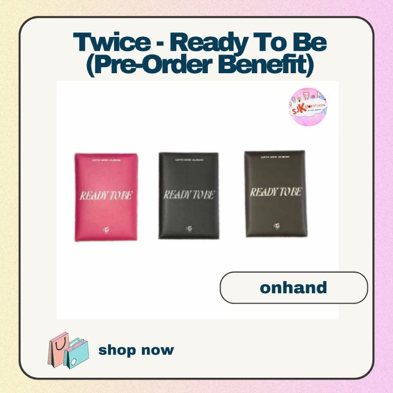 [ ONHAND ] TWICE - READY TO BE (PRE ORDER BENEFIT) | Shopee Philippines