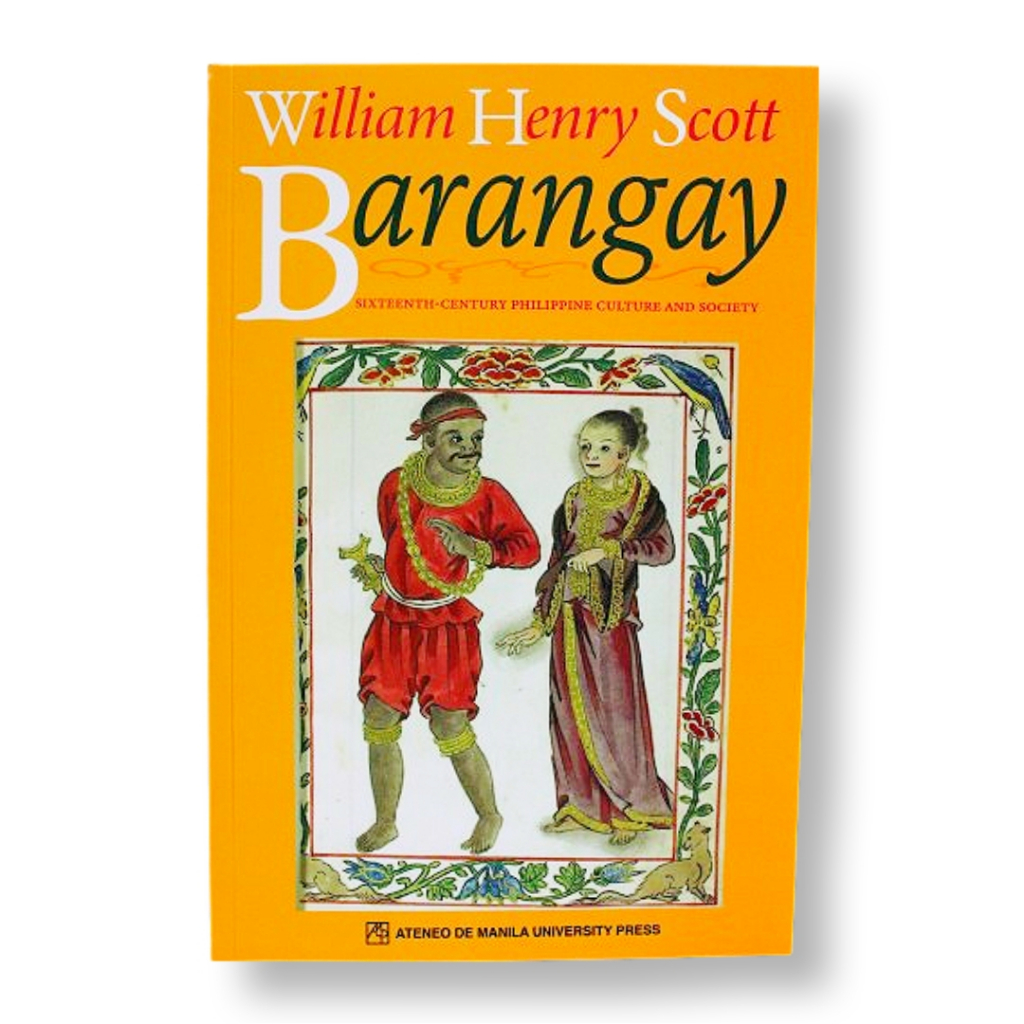 Barangay: Sixteenth-Century Philippine Culture and Society by William ...