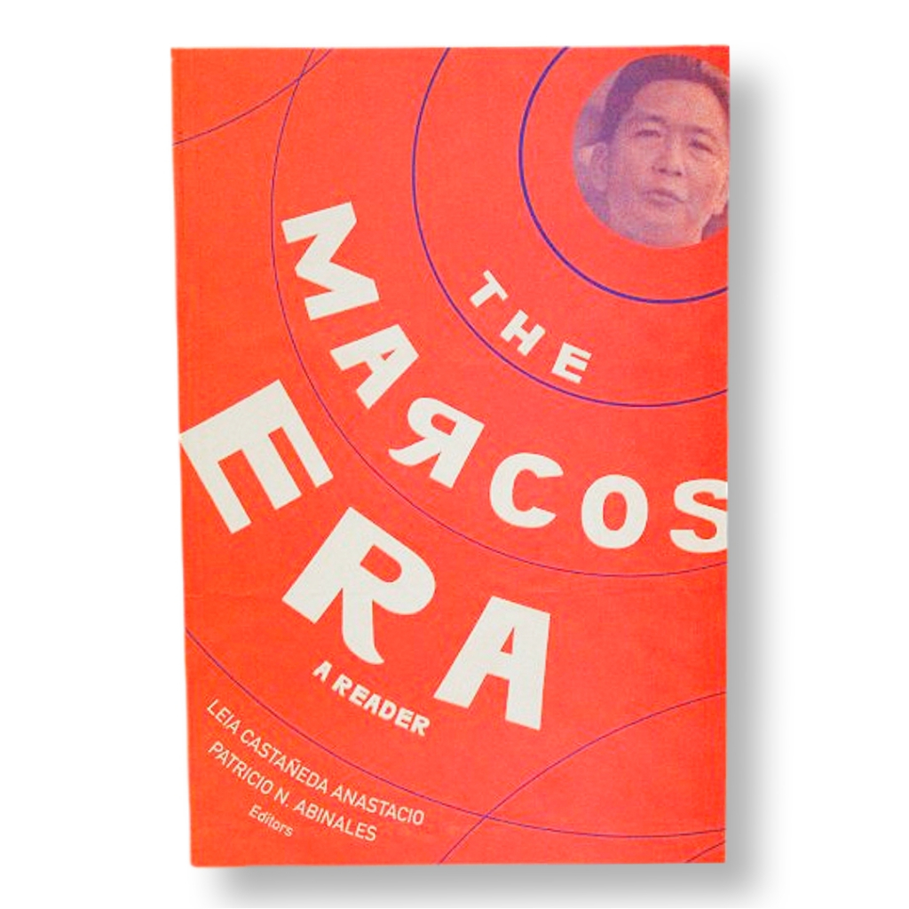 The Marcos Era: A Reader by Leia Castaneda Anastacio and Patricio N ...