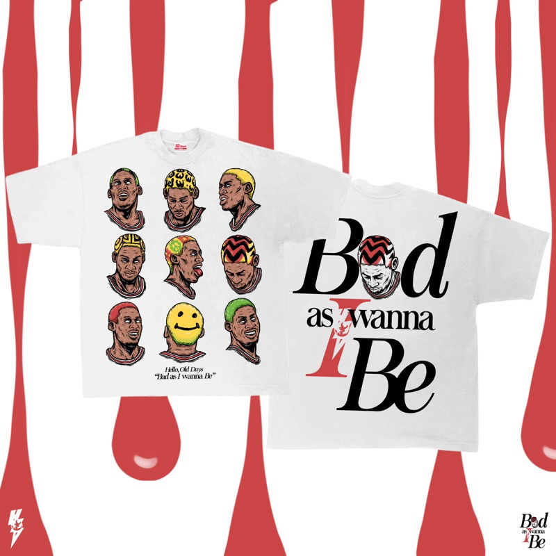 HELLO, OLD DAYS - BAD AS I WANNA BE - DENNIS RODMAN TRIBUTE SHIRT - HOD ...