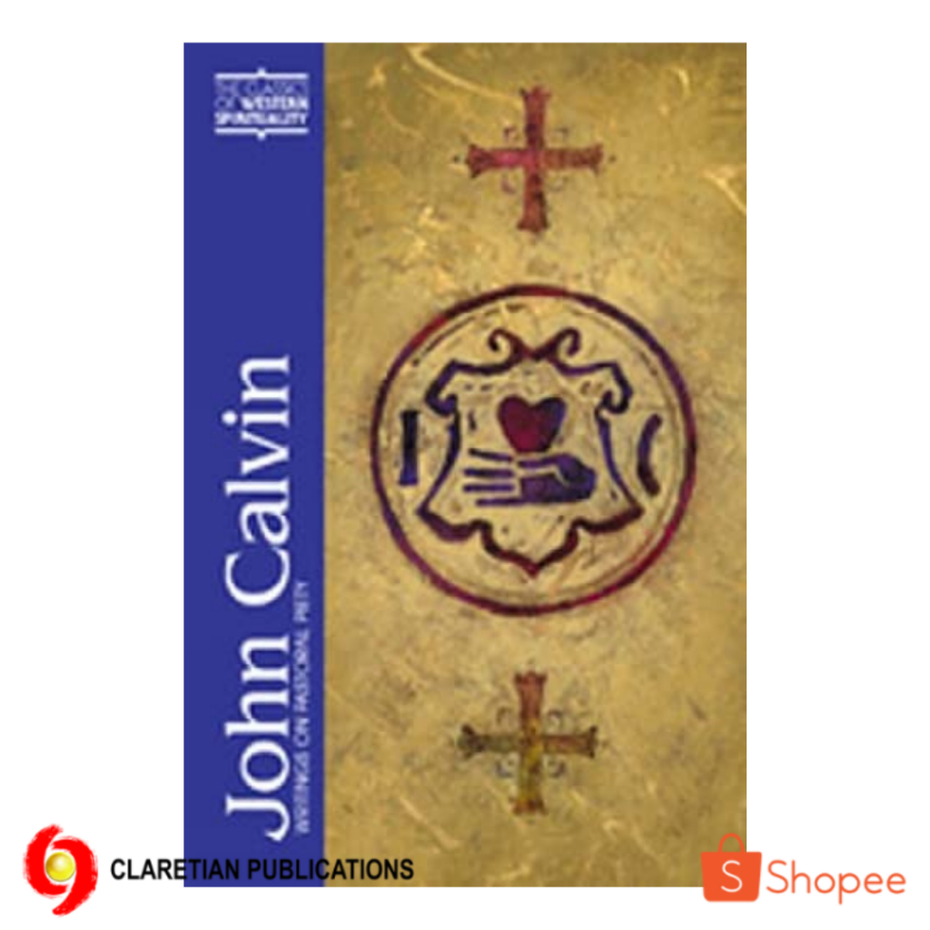 John Calvin: Writings on Pastoral Piety (Classics of Western ...