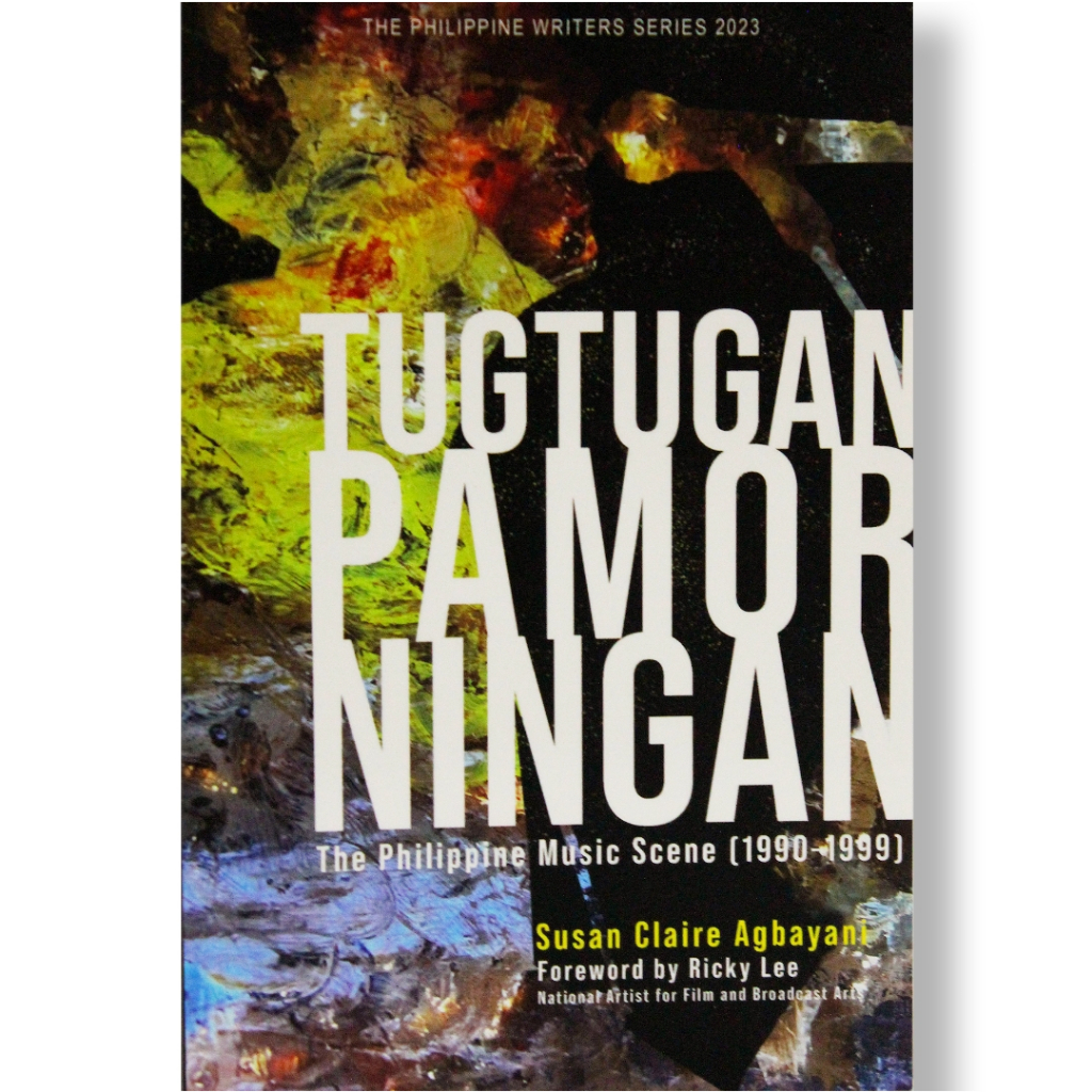 Tugtugan Pamorningan: The Philippine Music Scene 1990-1999 by Susan ...
