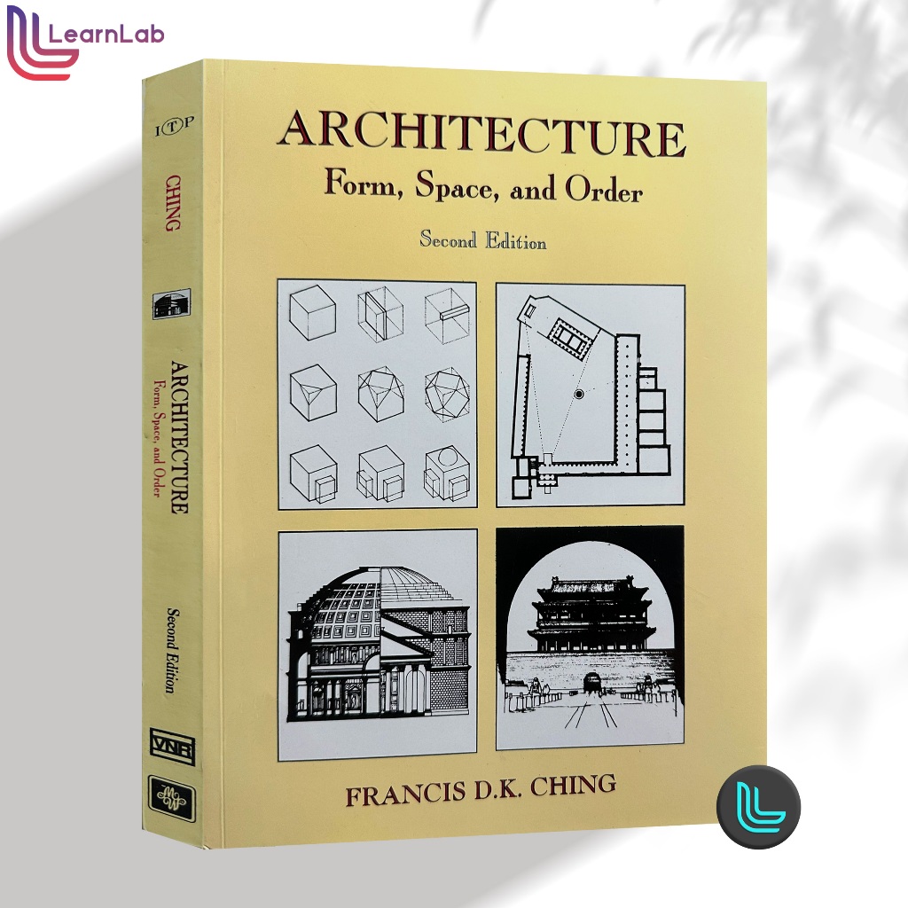 ARCHITECTURE: FORM SPACE & ORDER (Second Edition) - Francis D.K. Ching ...
