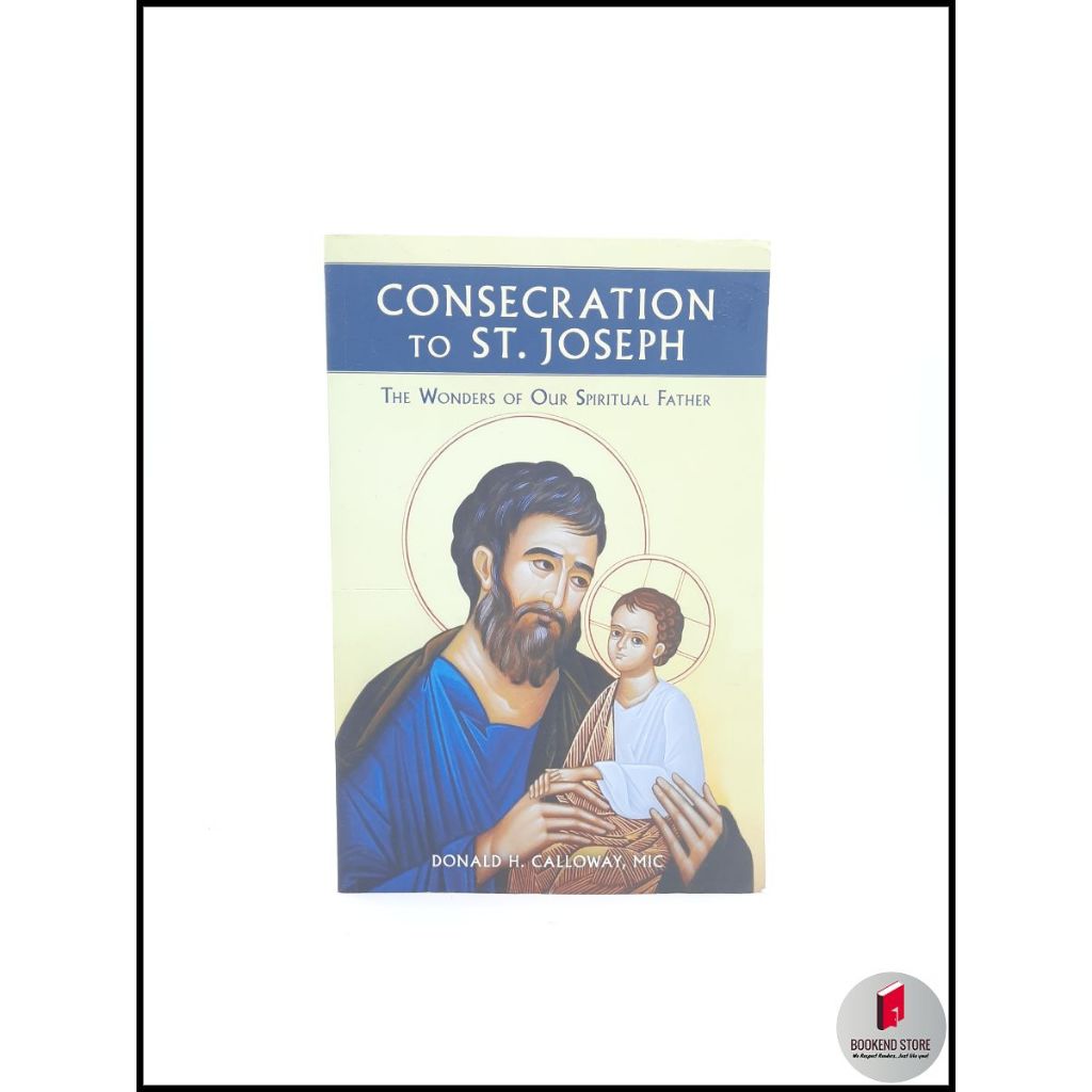 Consecration to St. Joseph: The Wonders of Our Spiritual Father by ...