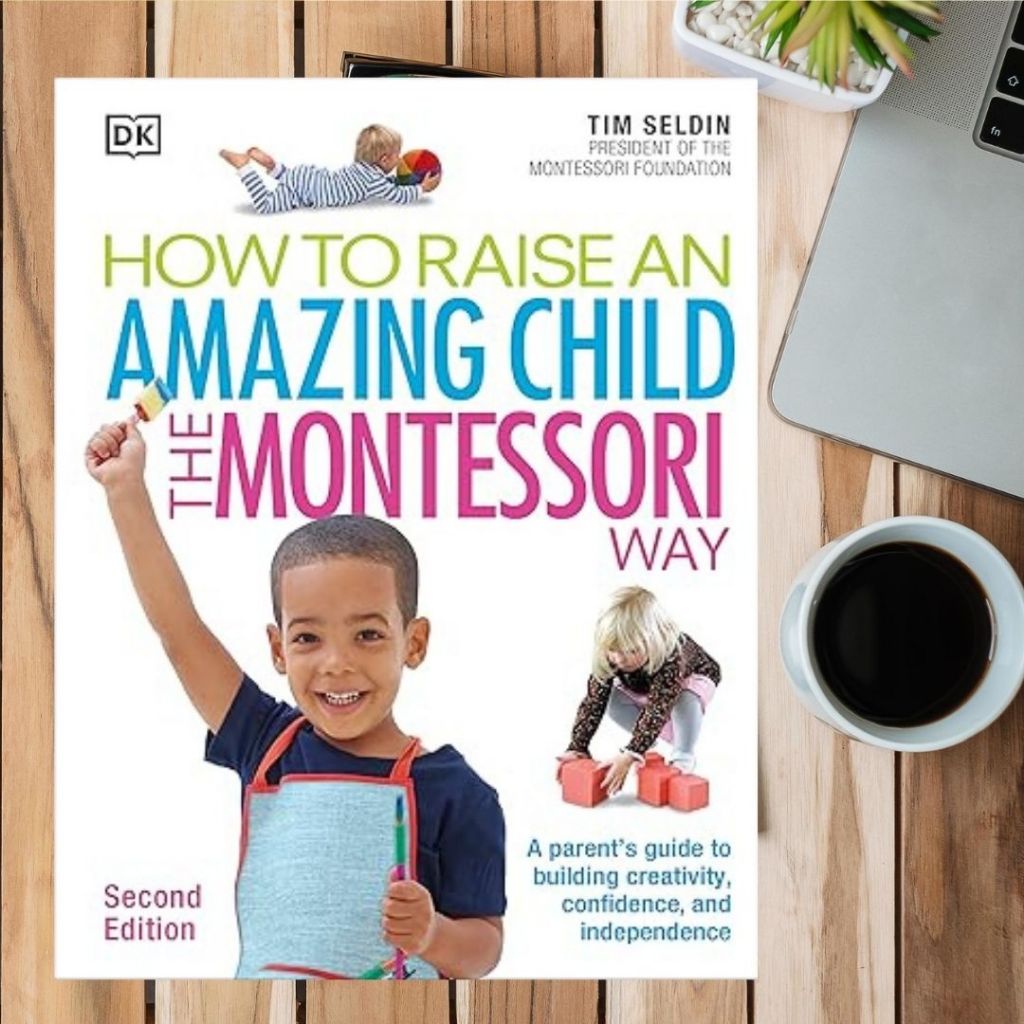 How To Raise An Amazing Child the Montessori Way by Tim Seldin | Shopee ...