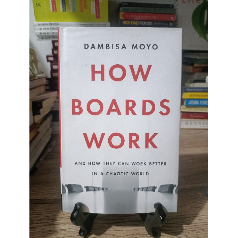 HOW BOARDS WORK: AND HOW THEY CAN WORK BETTER IN A CHAOTIC WORLD by ...