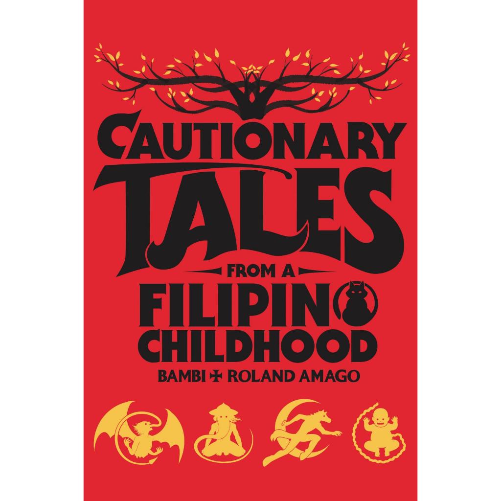 CAUTIONARY TALES FROM A FILIPINO CHILDHOOD by Bambi & Roland Amago ...