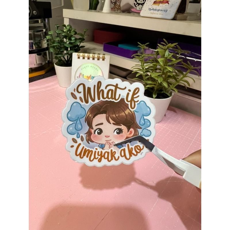 What if Umiyak Ako Sticker die-cut Stickers waterproof | Shopee Philippines