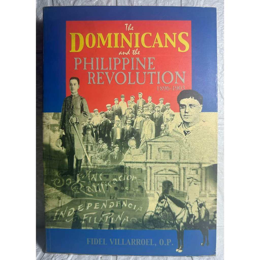 1999 THE DOMINICANS AND THE PHILIPPINE REVOLUTION 1896-1903 Filipiniana ...