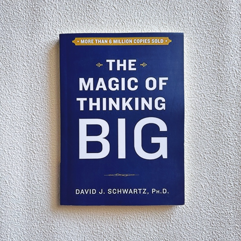 The Magic of Thinking Big by David J Schwartz self help book english ...