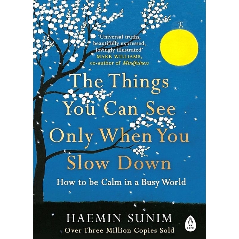 The Things You Can See Only When You Slow Down BY: Haemin Sunim ...
