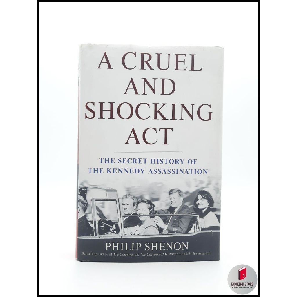 (HB) A Cruel and Shocking Act: The Secret History of the Kennedy ...