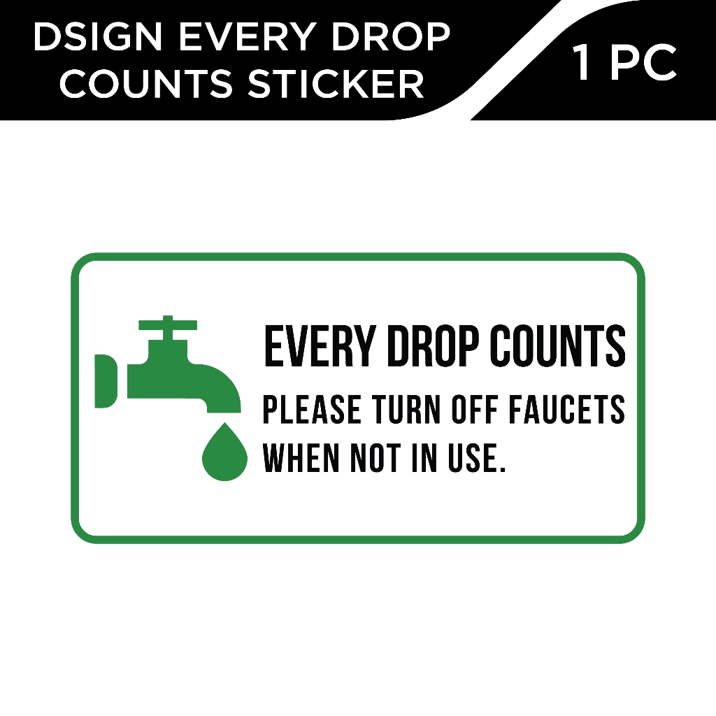 Dsign Every Drop Counts Please Turn Off Faucets When Not In Use 6" x 3 ...
