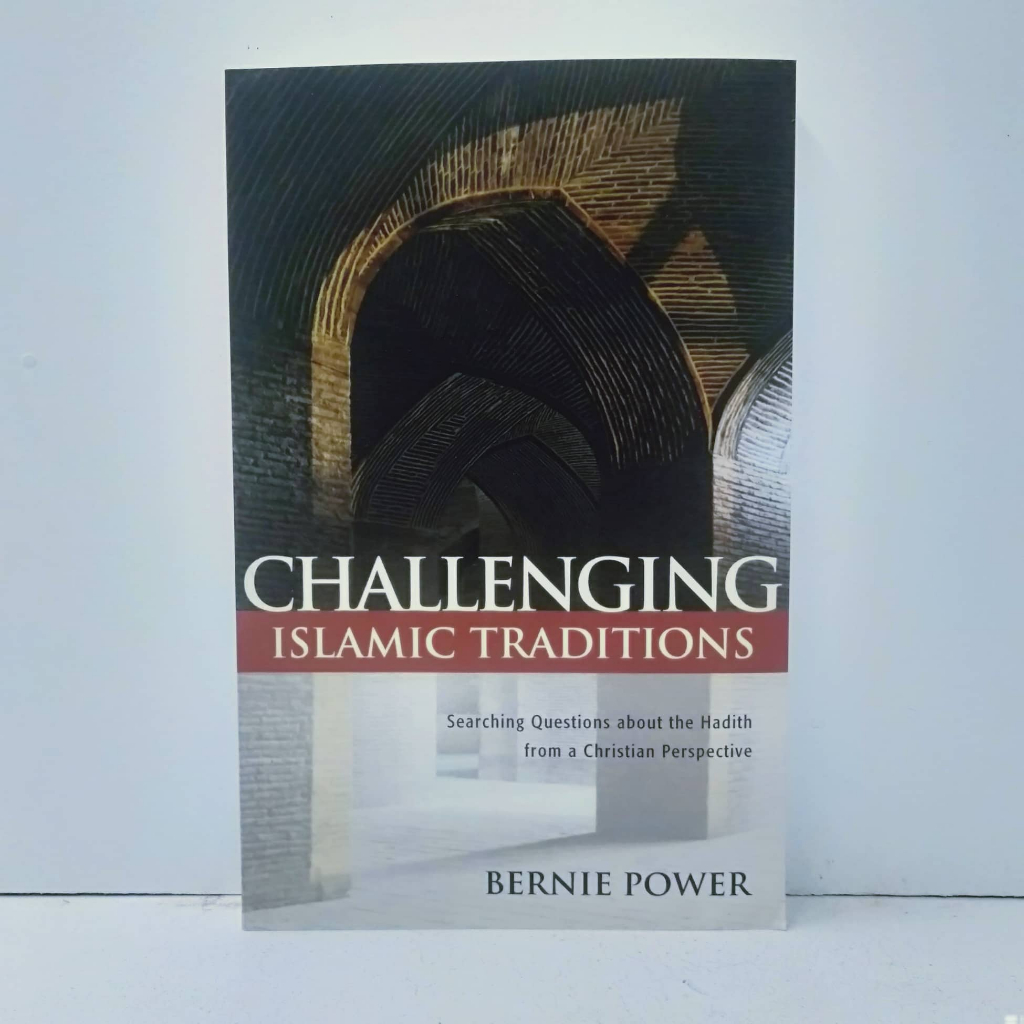 CHALLENGING ISLAMIC TRADITIONS (SOFTCOVER) BY Bernie Power (Author ...