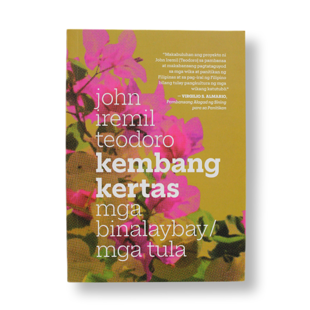 Kembang Kertas: Mga Binalaybay/Mga Tula by John Iremil Teodoro | Shopee Philippines