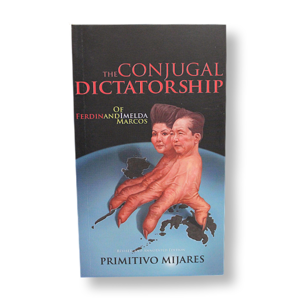 The Conjugal Dictatorship of Ferdinand and Imelda Marcos by Primitivo ...