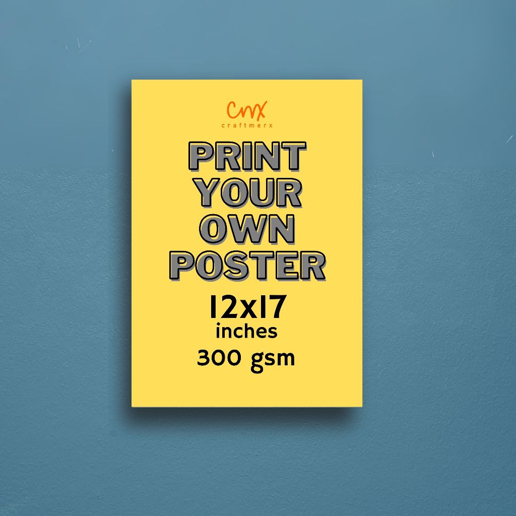 PRINT YOUR OWN POSTER, YOUR OWN DESIGN 12x17 inches | Shopee Philippines