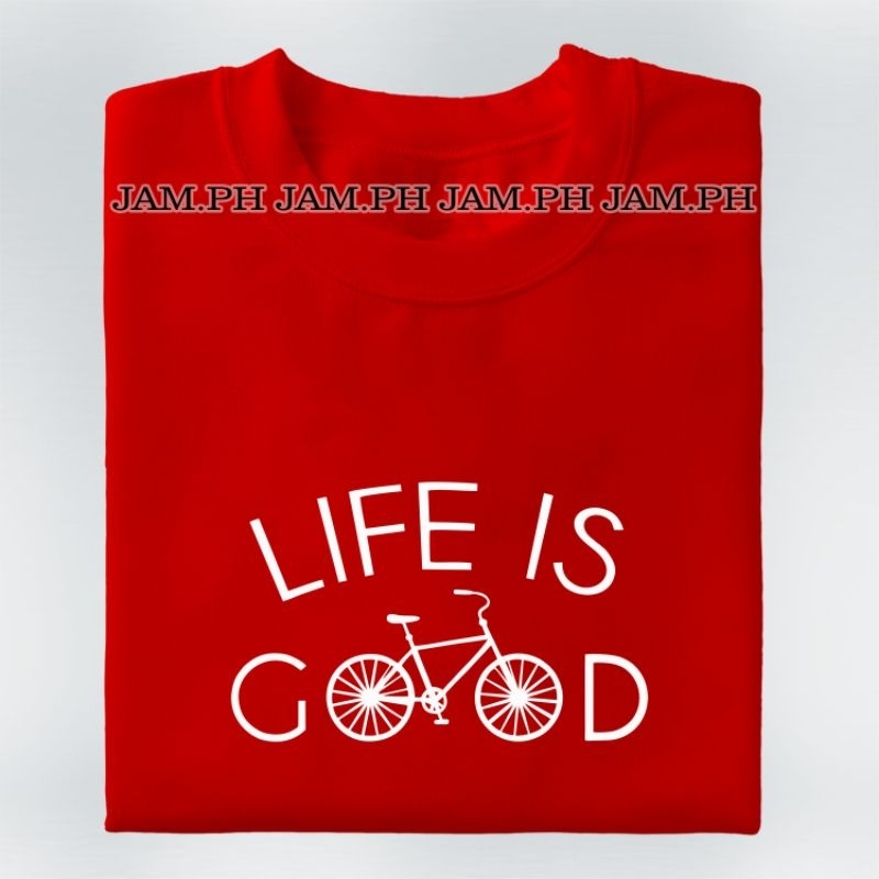 JAM.PH LIFE IS GOOD BICYCLE STATEMENT PRINT HIGH QUALITY COTTON UNISEX ...