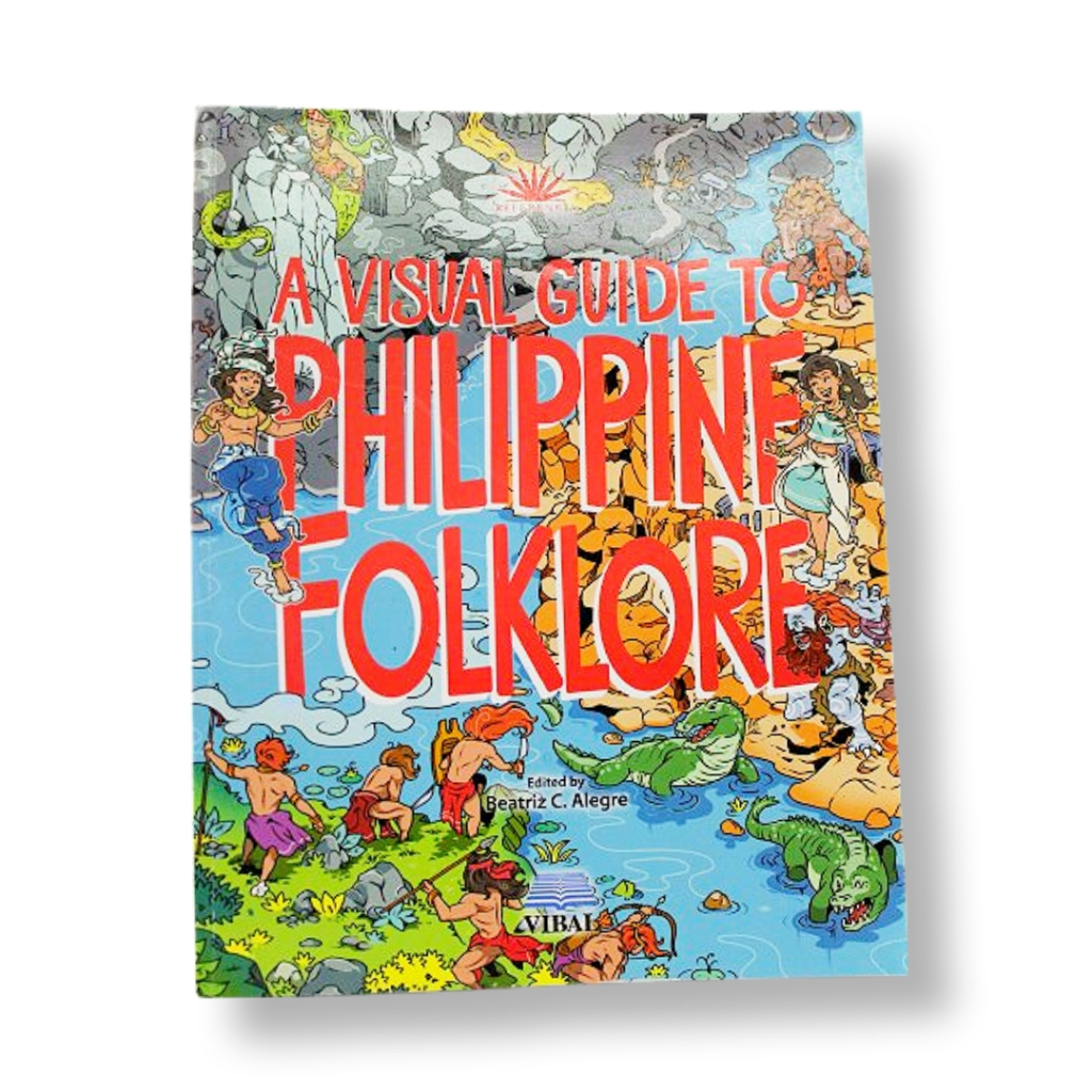 A Visual Guide to Philippine Folklore, Edited by Beatriz C. Alegre ...